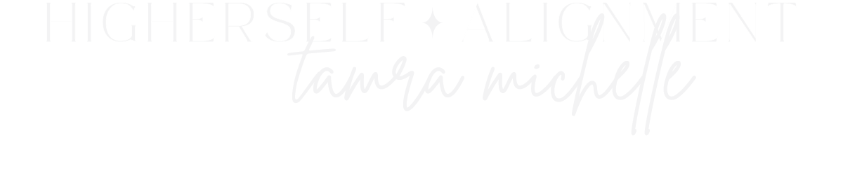 Higher Self Alignment – Tamra Michelle